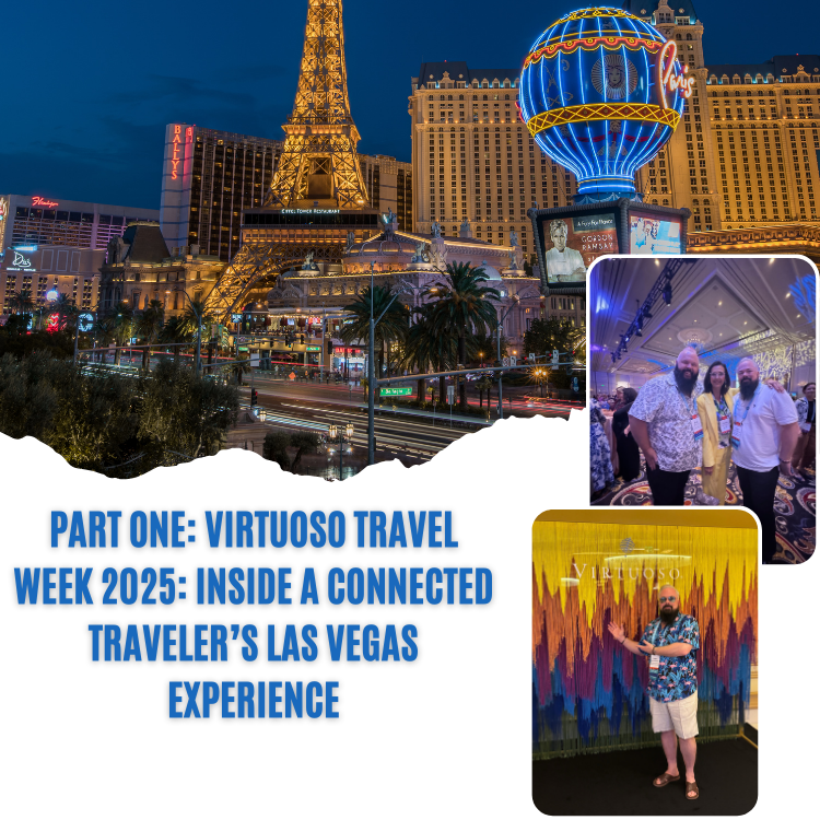 Part One: Virtuoso Travel Week 2025: Inside a Connected Traveler’s Las ...